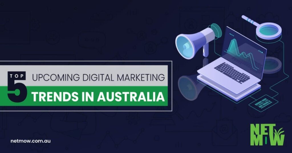 Top Five Digital Marketing Trends in Australia - Netmow